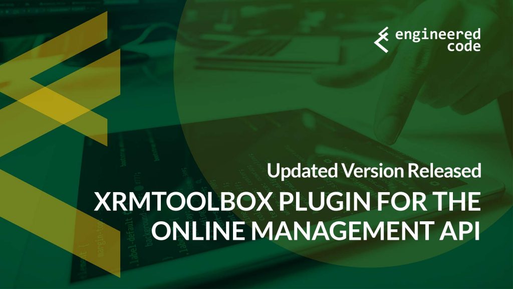 Engineered Code Blog Version 1201852 Of Xrmtoolbox Plugin For