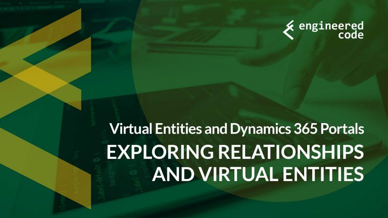 Engineered Code - Blog - Virtual Entities and Dynamics 365 Portals – Part 2 – Relationships