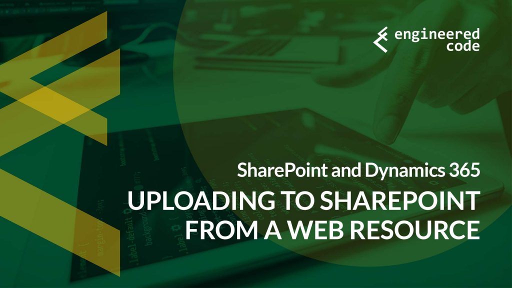 Engineered Code - Blog - Getting a SharePoint OAuth Access Token in a Dynamics 365 Web Resource