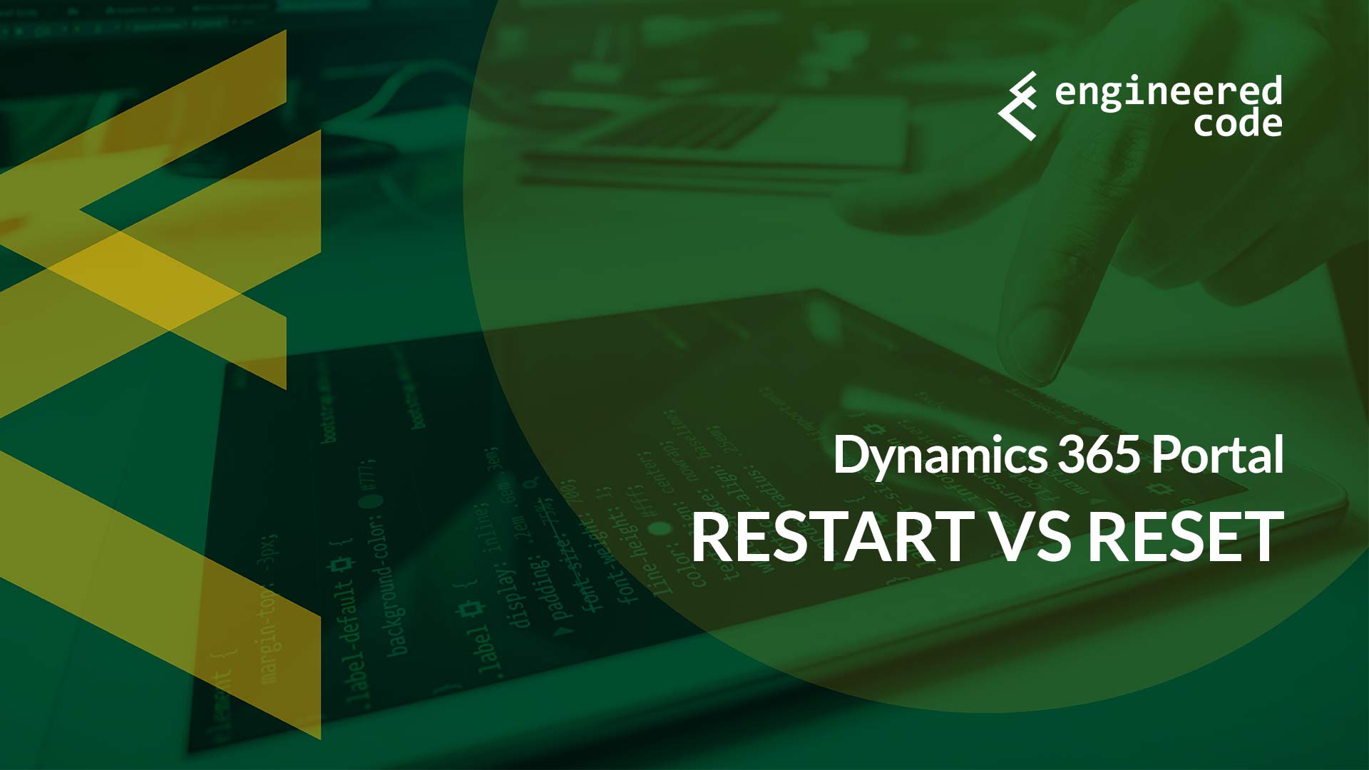 Engineered Code Blog Dynamics 365 Portal Restart Vs Reset Engineered Code Blog Dynamics 365 Portal Restart Vs Reset