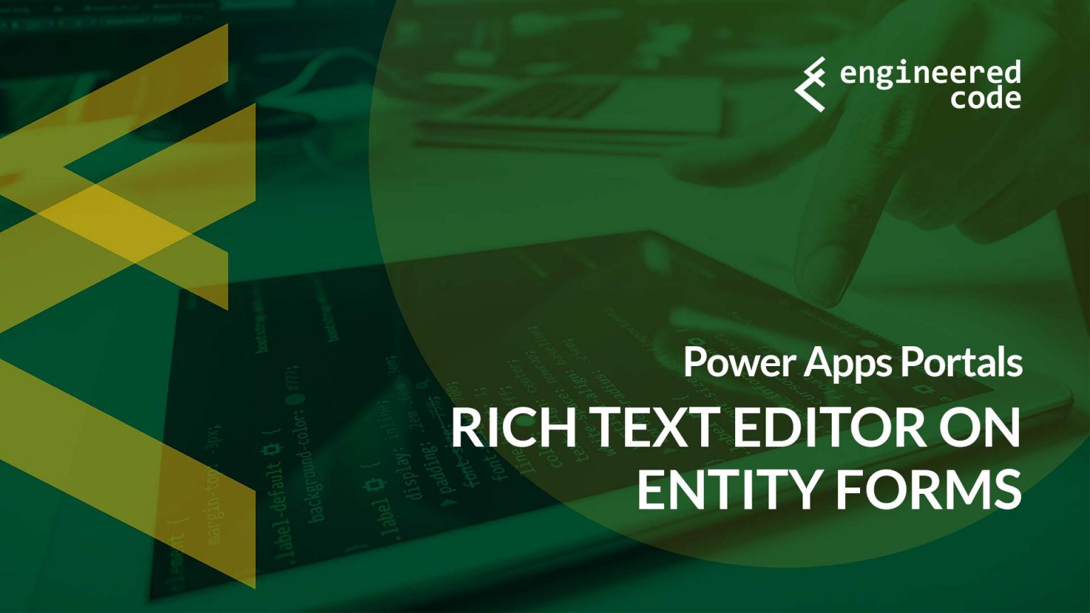 Engineered Code - Blog - Power Apps Portals: Rich Text Editor on Entity ...