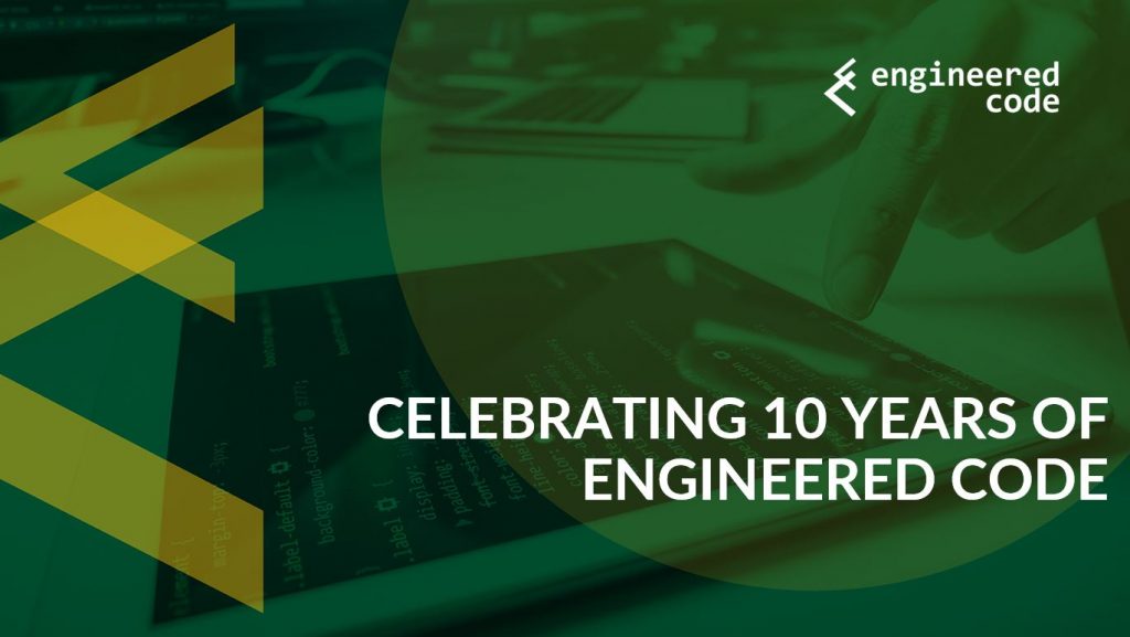 Engineered Code - Blog - Celebrating 10 Years of Engineered Code