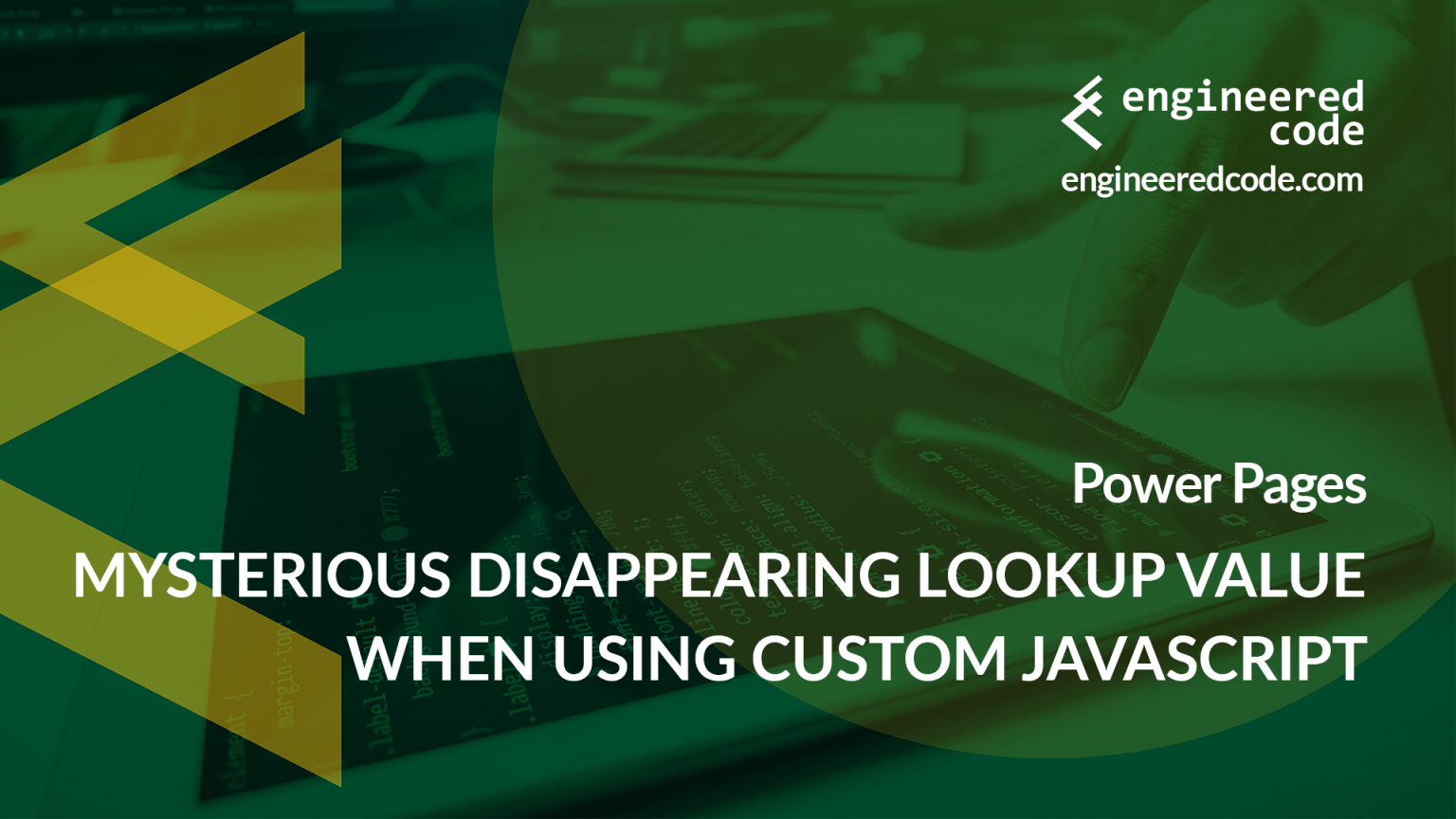 Engineered Code - Blog - Power Pages: Mysterious Disappearing Lookup Value When Using Custom ...